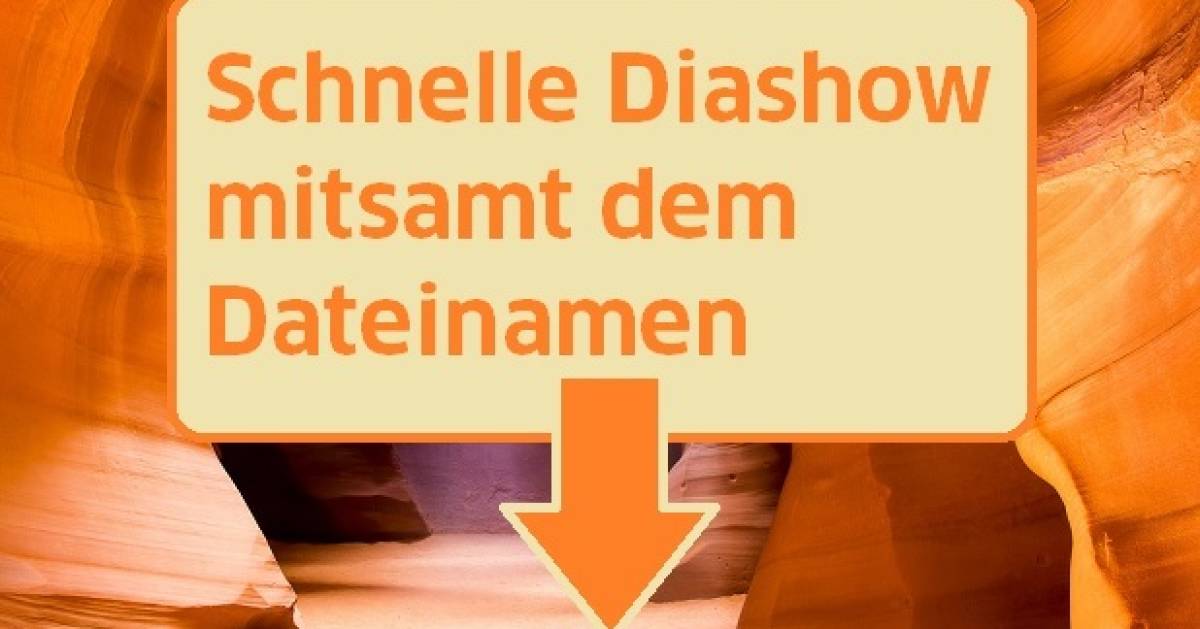 Windows: Diashow inklusive Dateiname - pctipp.ch